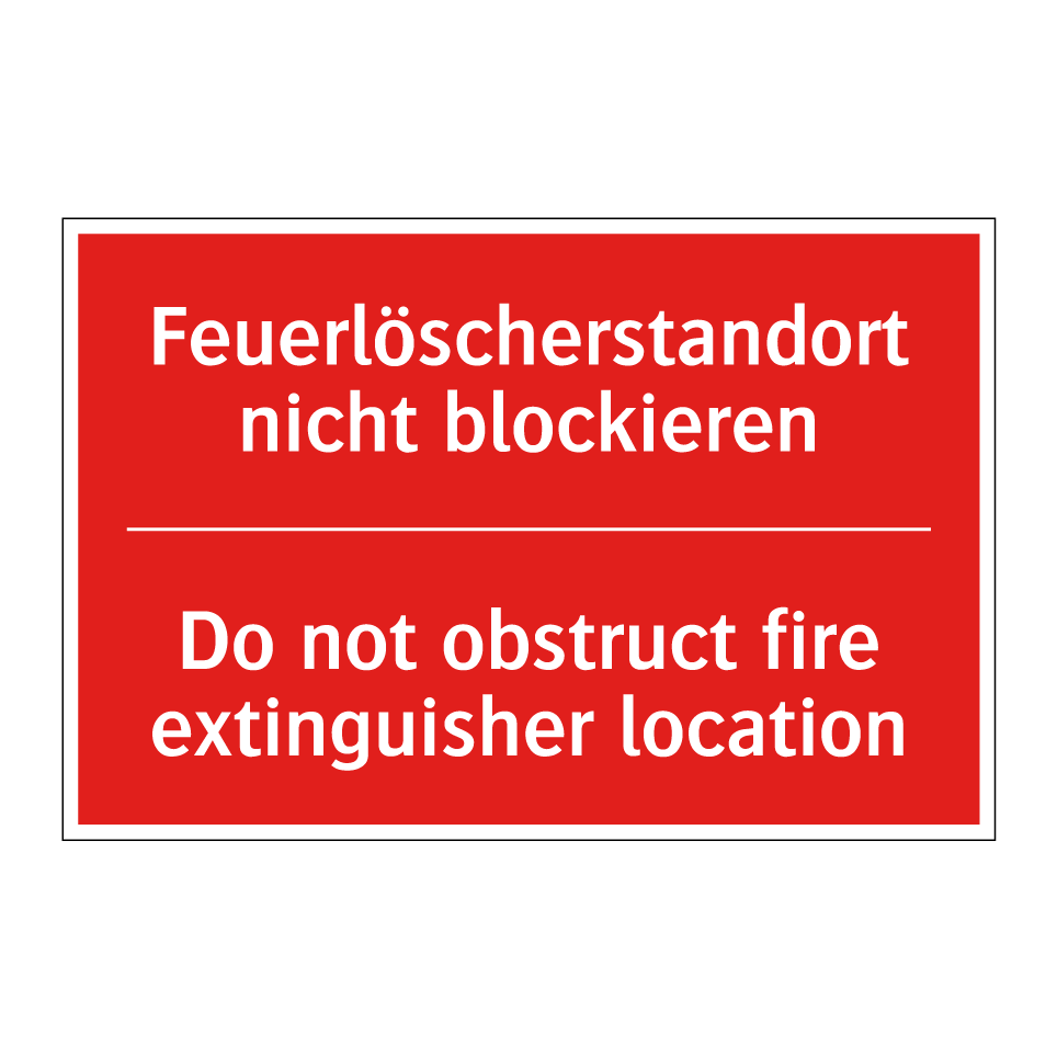 Kauf Feuerlöscherstandort nicht blockieren/.../ - Do not obstruct fire extinguisher /.../ schild ...