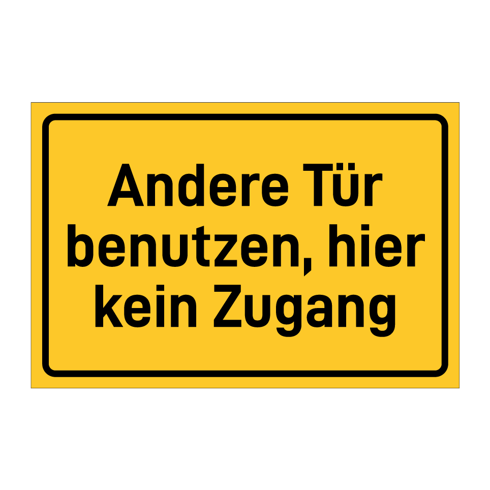Andere Tür benutzen, hier kein Zugang
