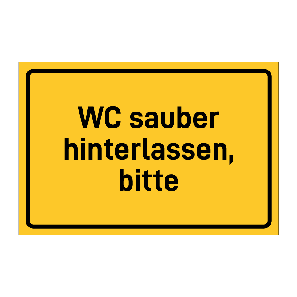 WC sauber hinterlassen, bitte