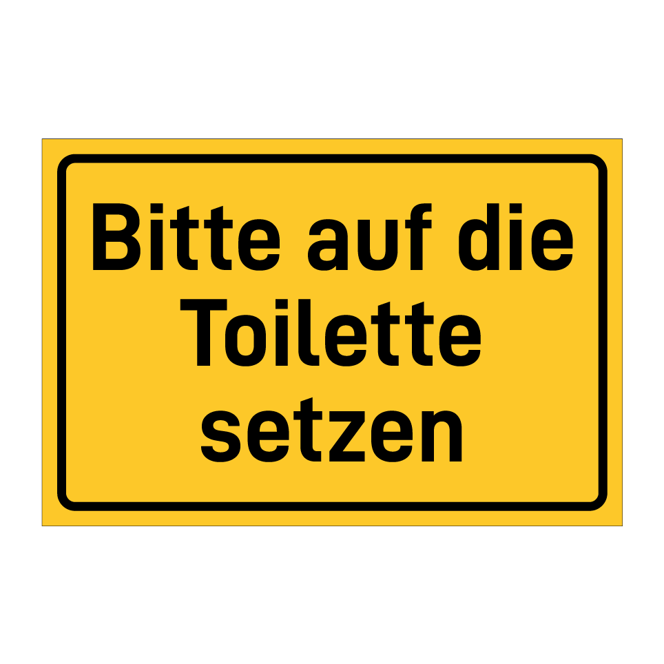 Bitte auf die Toilette setzen