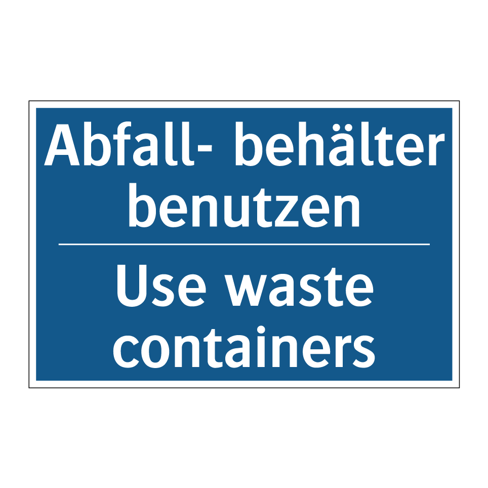 Kauf Abfall- behälter benutzen - Use waste containers schild ...