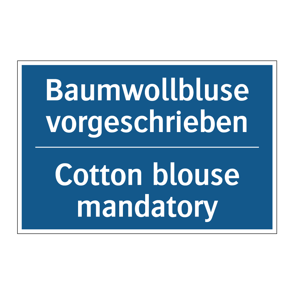 Kauf Baumwollbluse vorgeschrieben - Cotton blouse mandatory schild ...