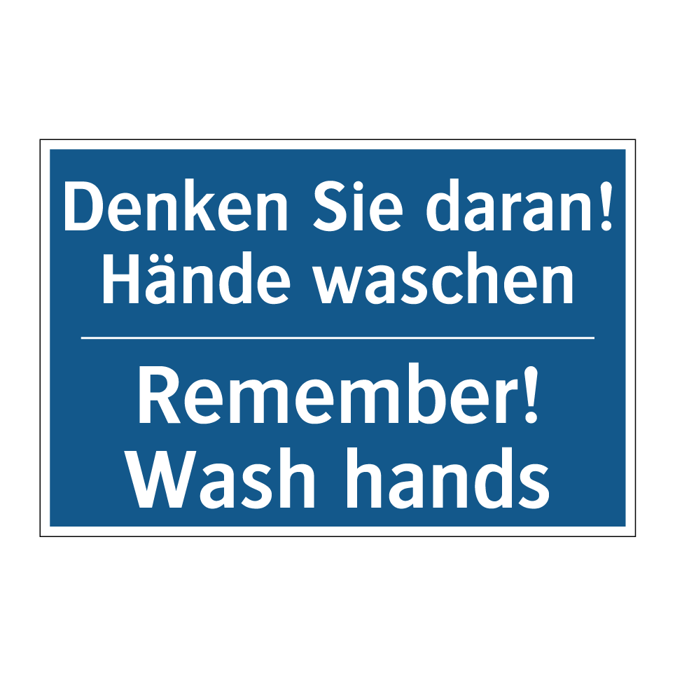 Kauf Denken Sie daran! Hände waschen/.../ - Remember! Wash hands schild ...