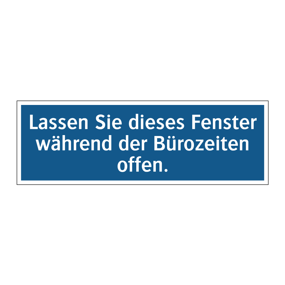 Kauf Lassen Sie dieses Fenster während der Bürozeiten offen. schild ...