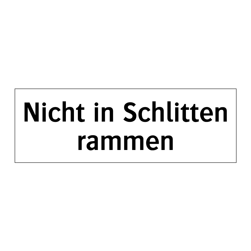 Kauf Nicht in Schlitten rammen schild | SignOnline | DE-P1572