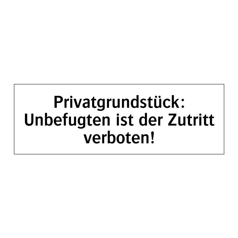 Kauf Privatgrundstück: Unbefugten ist der Zutritt verboten! schild ...