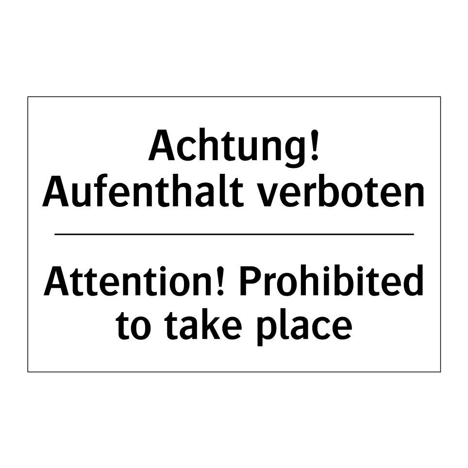 Kauf Achtung! Aufenthalt verboten - Attention! Prohibited to take ...