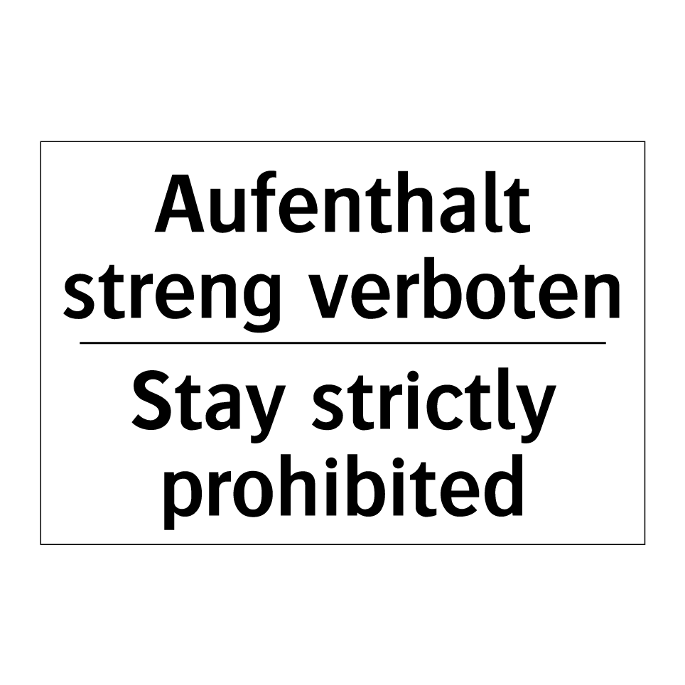 Kauf Aufenthalt streng verboten - Stay strictly prohibited schild ...