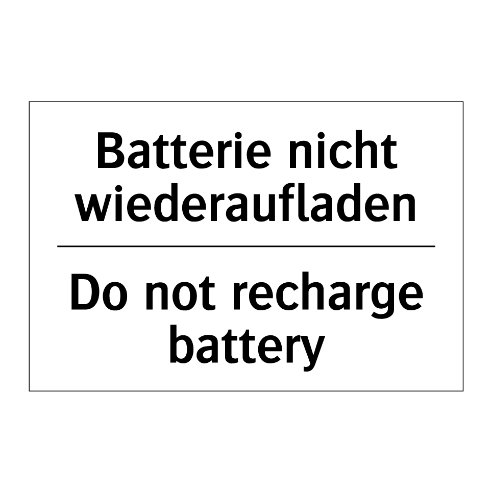 Kauf Batterie nicht wiederaufladen - Do not recharge battery schild ...