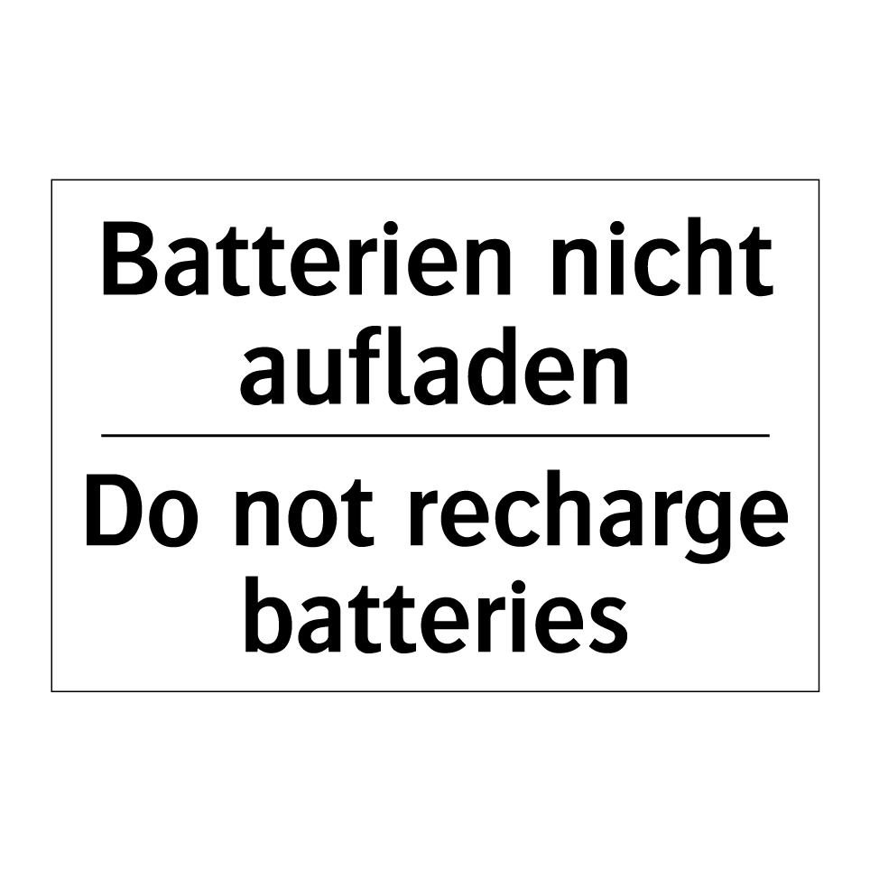 Kauf Batterien nicht aufladen - Do not recharge batteries schild ...