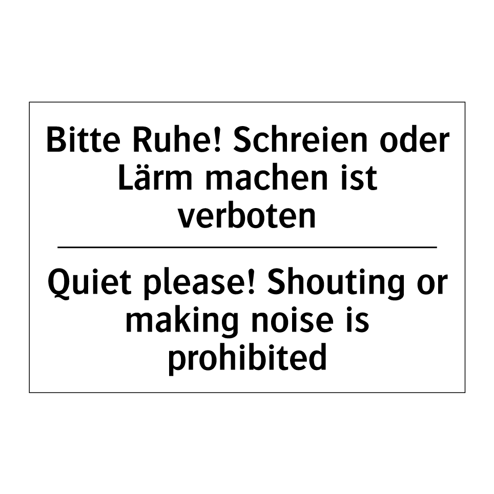 Kauf Bitte Ruhe! Schreien oder Lärm /.../ - Quiet please! Shouting or ...