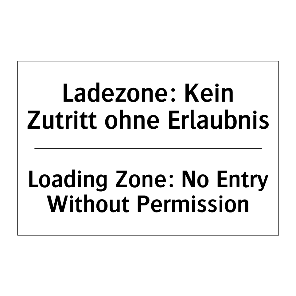 Kauf Ladezone: Kein Zutritt ohne Erlaubnis/.../ - Loading Zone: No ...