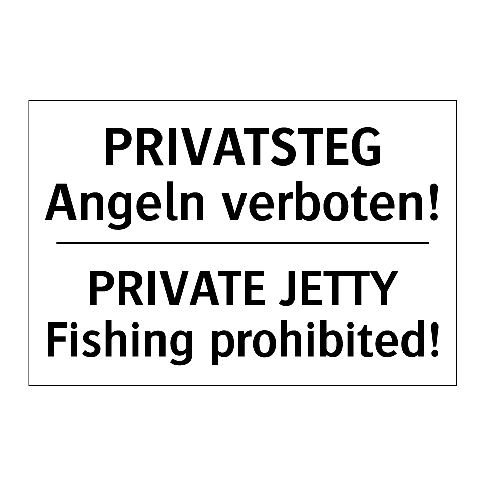 Kauf PRIVATSTEG Angeln verboten! - PRIVATE JETTY Fishing prohibited ...