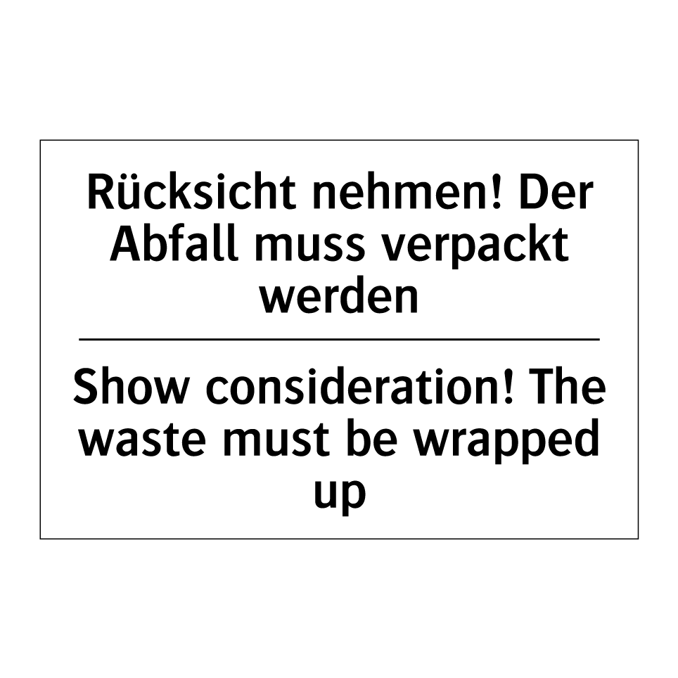 Kauf Rücksicht nehmen! Der Abfall muss /.../ - Show consideration! The ...