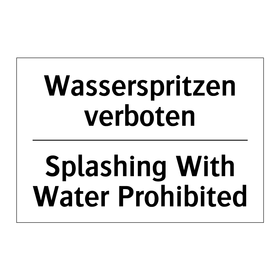 Kauf Wasserspritzen verboten - Splashing With Water Prohibited ...