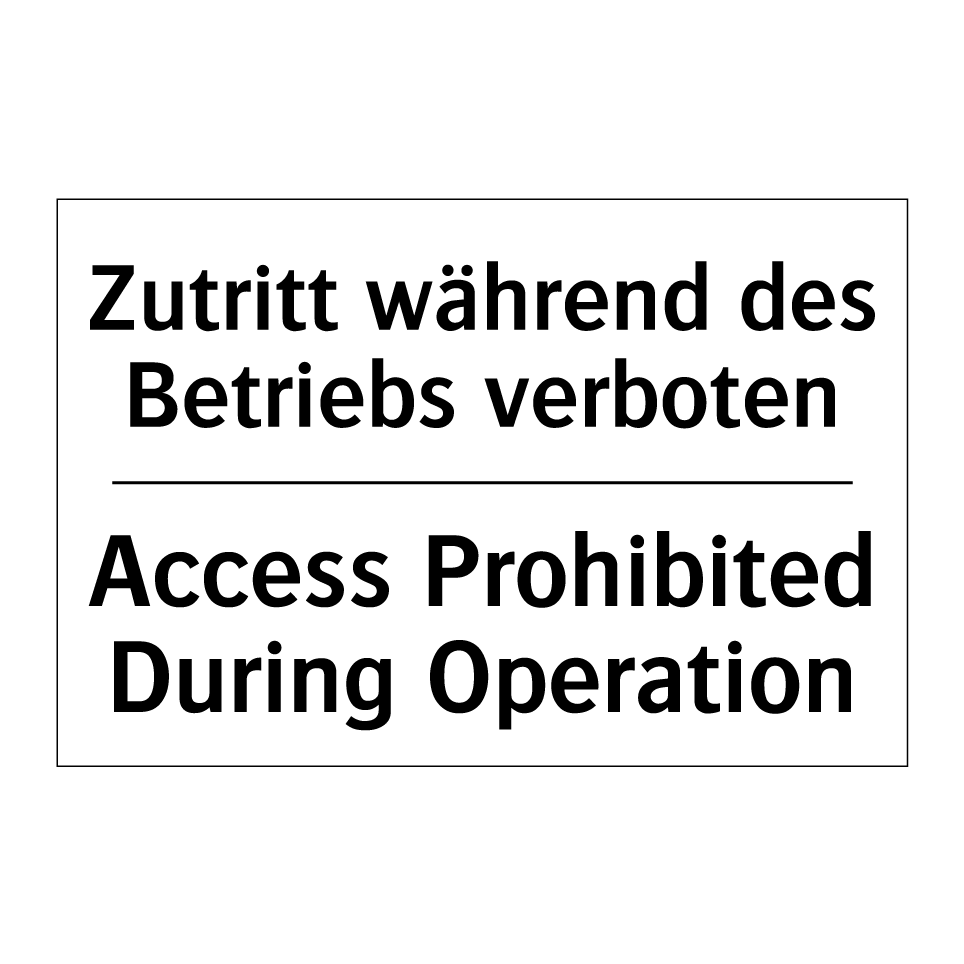 Kauf Zutritt während des Betriebs verboten/.../ - Access Prohibited ...