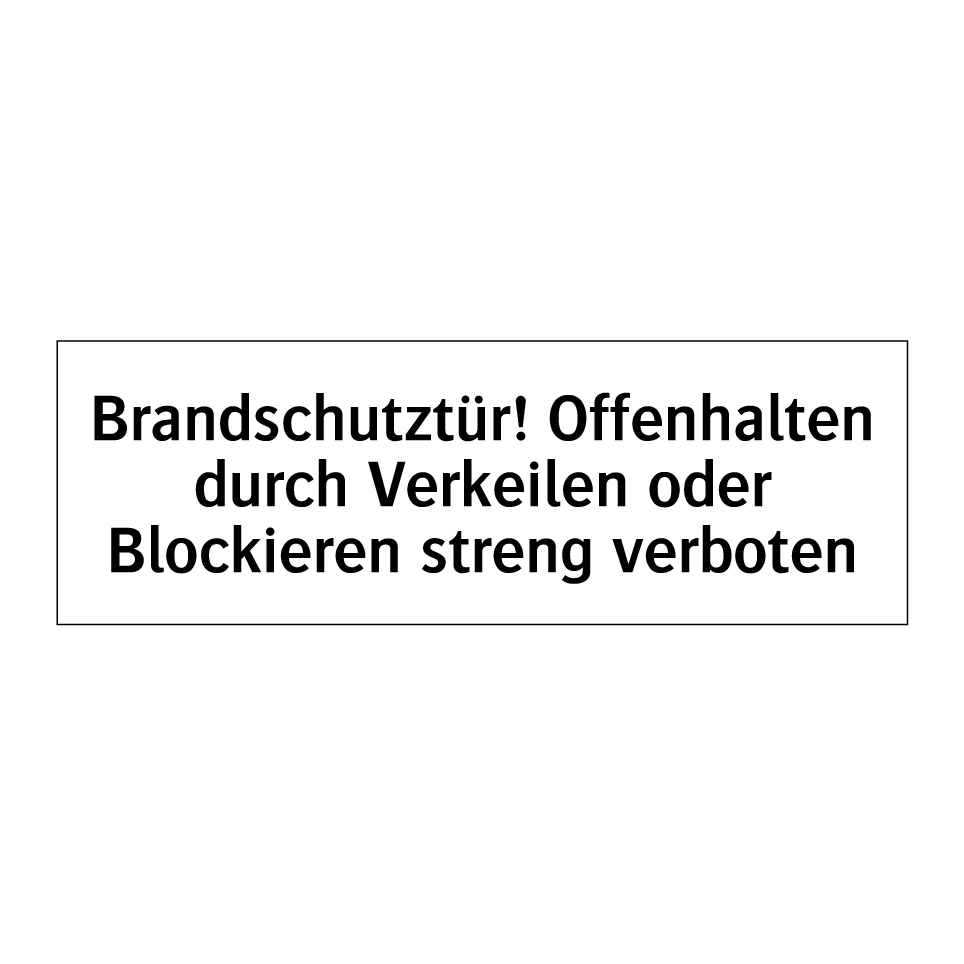 Kauf Brandschutztür! Offenhalten durch Verkeilen oder Blockieren streng ...