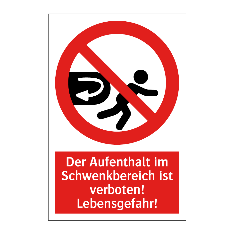 Kauf Der Aufenthalt im Schwenkbereich ist verboten! Lebensgefahr ...