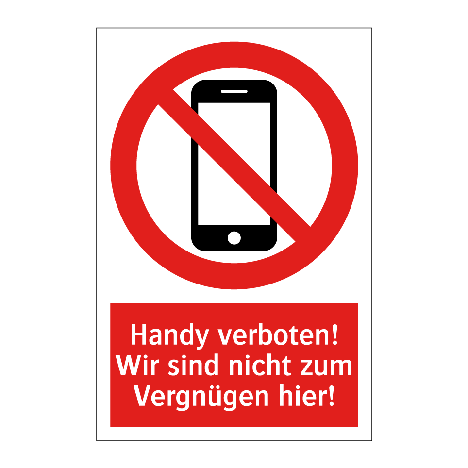 Kauf Handy verboten! Wir sind nicht zum Vergnügen hier! schild ...