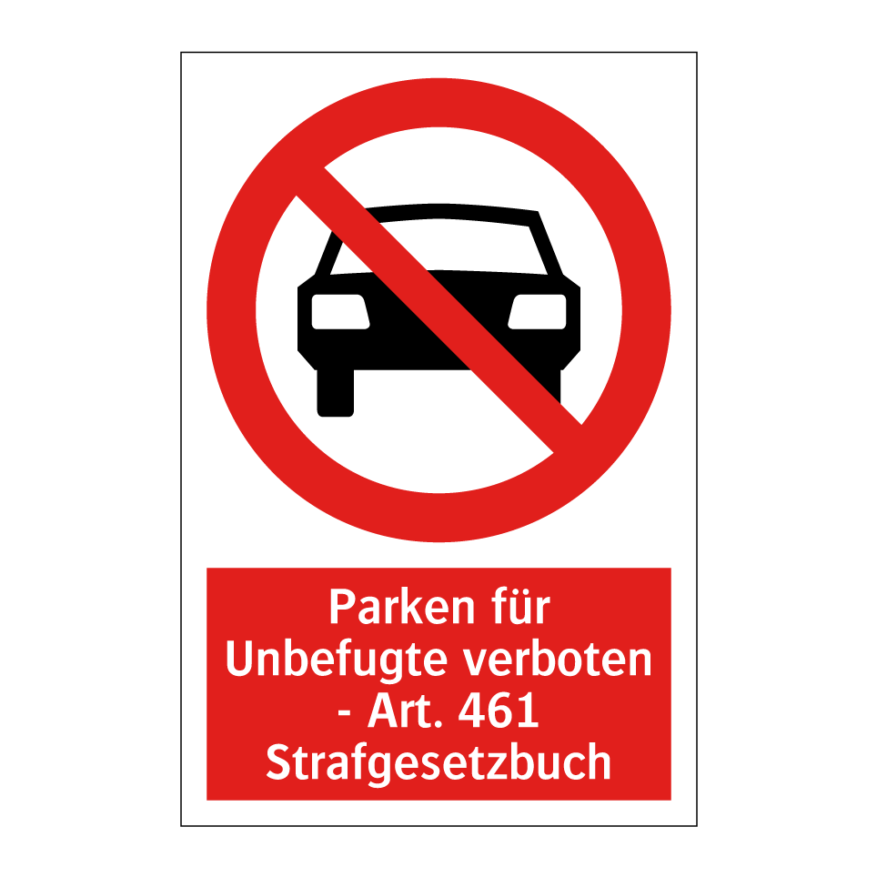 Kauf Parken für Unbefugte verboten - Art. 461 Strafgesetzbuch schild ...