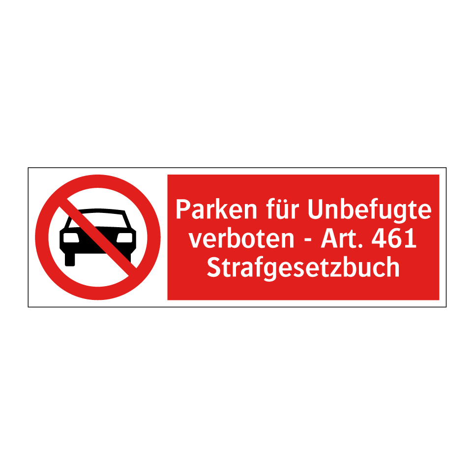 Kauf Parken für Unbefugte verboten - Art. 461 Strafgesetzbuch schild ...