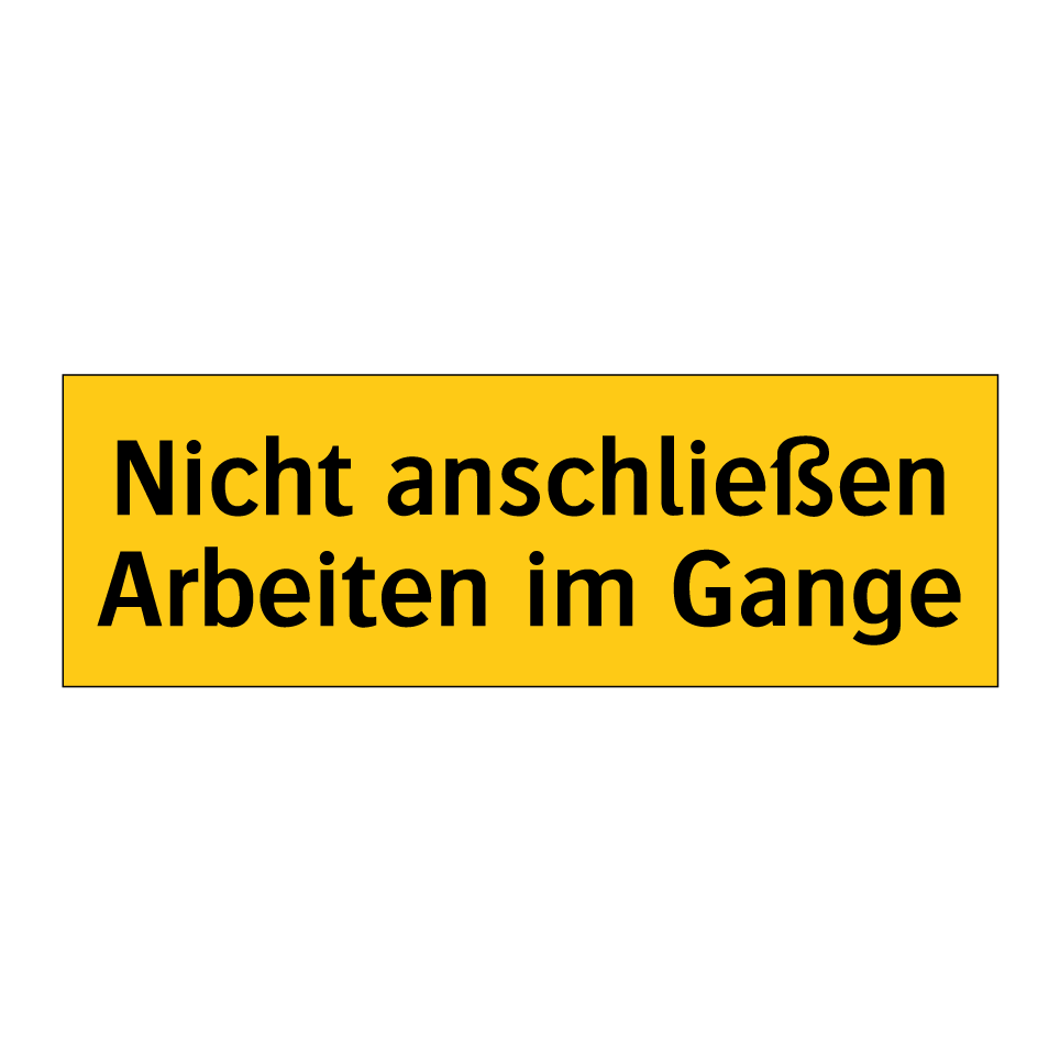 Kauf Nicht anschließen Arbeiten im Gange schild | SignOnline | DE-W1115