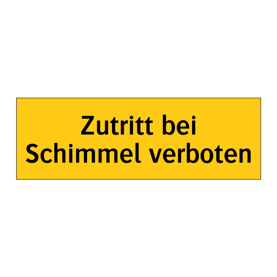 Kauf Zutritt bei Schimmel verboten schild | SignOnline | DE-W1449