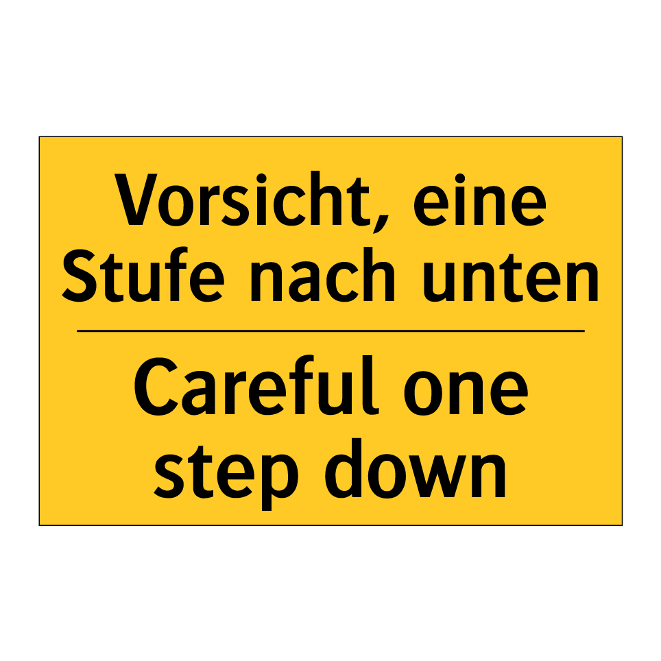 Kauf Vorsicht, eine Stufe nach unten/.../ - Careful one step down ...