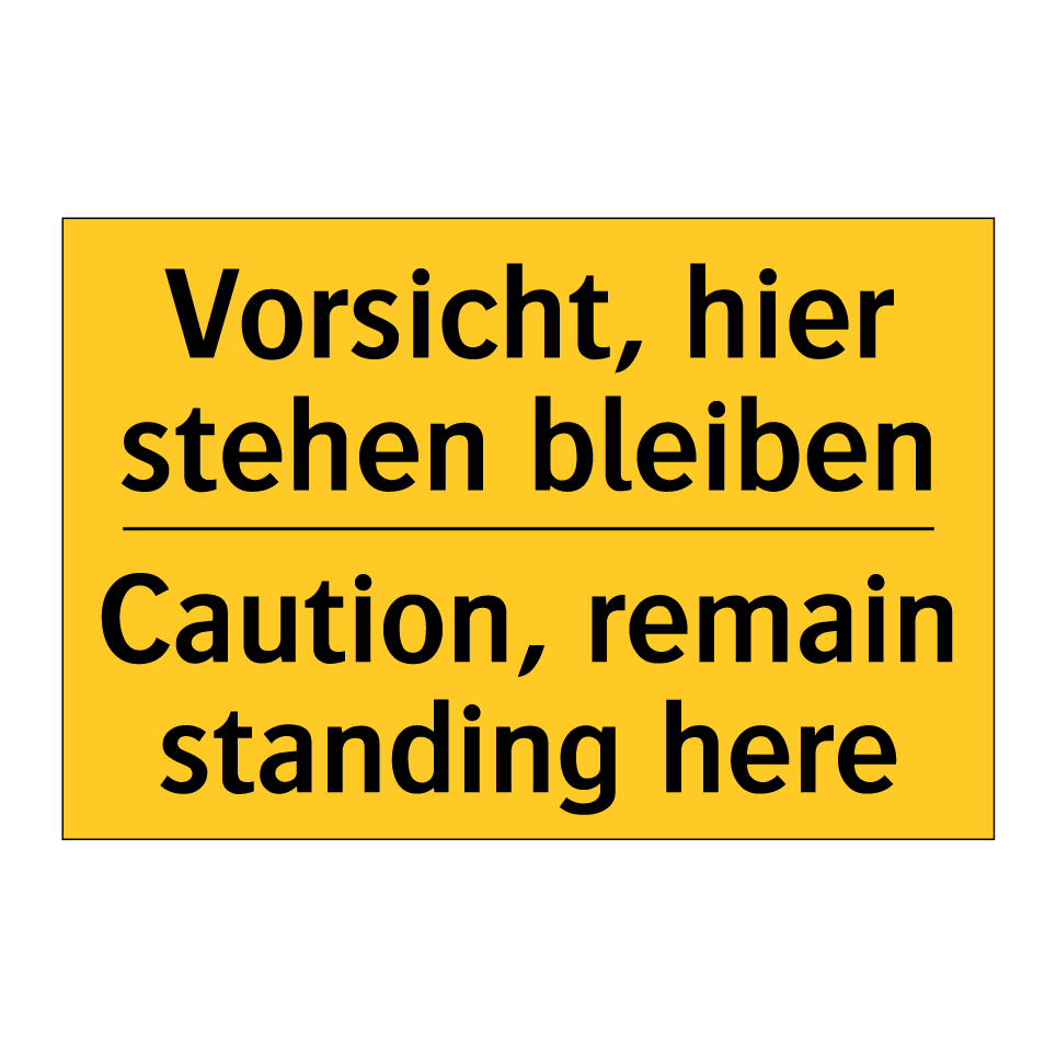 Kauf Vorsicht, hier stehen bleiben - Caution, remain standing here ...