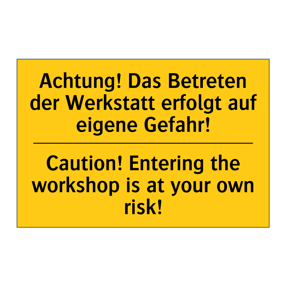 Kauf Achtung! Das Betreten der Werkstatt /.../ - Caution! Entering the ...