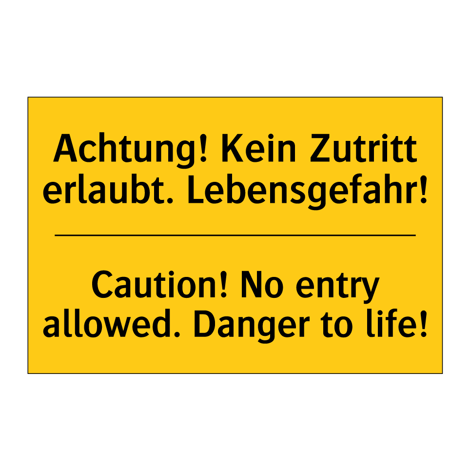 Kauf Achtung! Kein Zutritt erlaubt. /.../ - Caution! No entry allowed ...