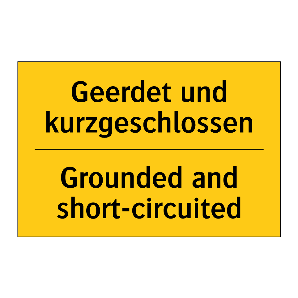 Kauf Geerdet und kurzgeschlossen - Grounded and short-circuited schild ...
