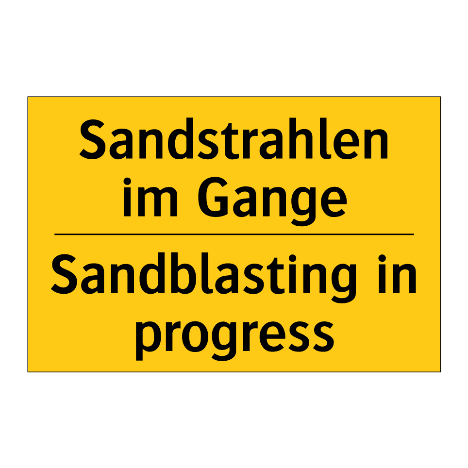 Kauf Sandstrahlen im Gange - Sandblasting in progress schild ...