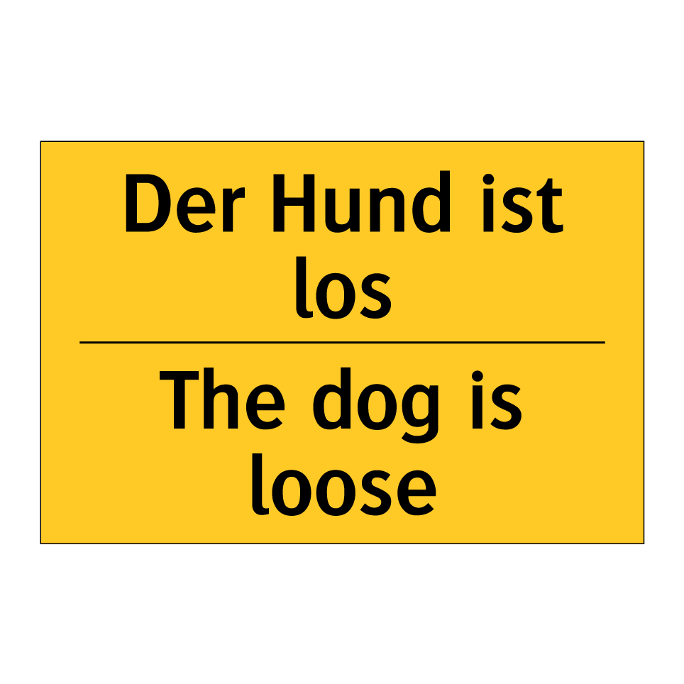 Kauf Der Hund ist los - The dog is loose schild | SignOnline | DE-W3918