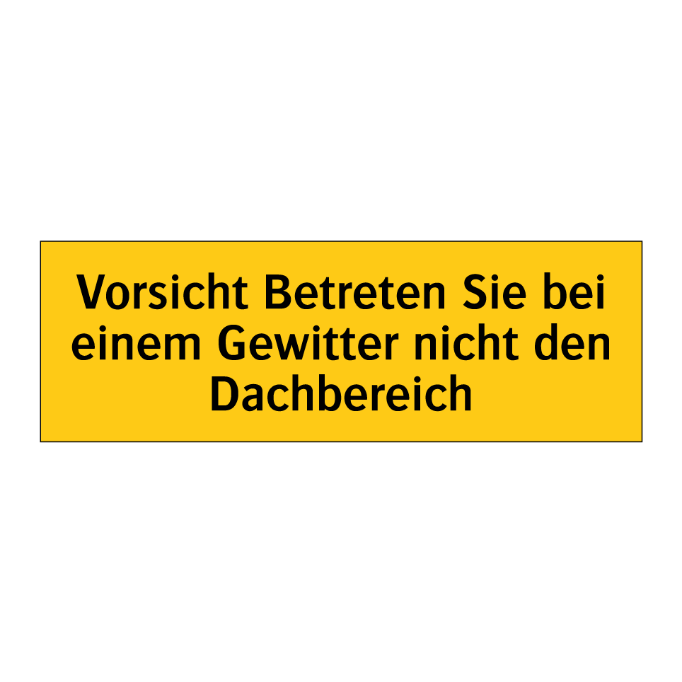 Kauf Vorsicht Betreten Sie bei einem Gewitter nicht den Dachbereich ...