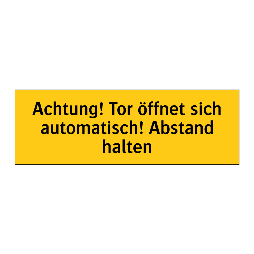 Kauf Achtung! Tor öffnet sich automatisch! Abstand halten schild ...