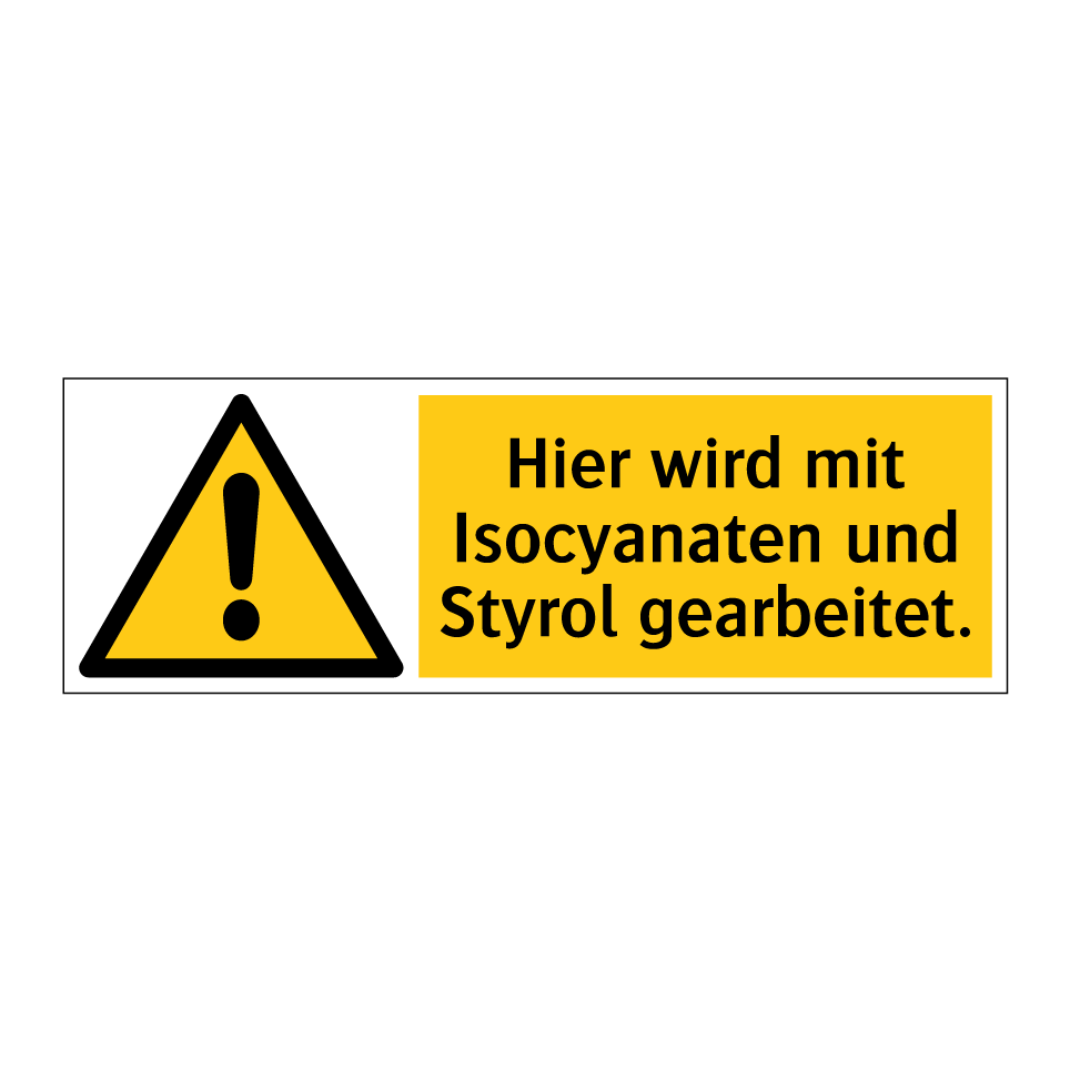 Kauf Hier wird mit Isocyanaten und Styrol gearbeitet. schild ...